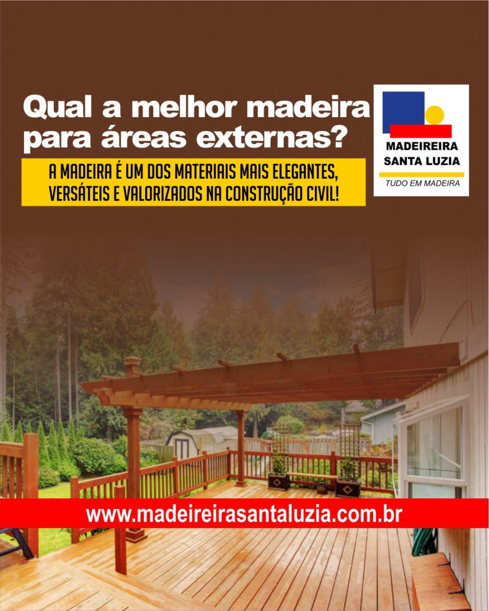 Qual a melhor madeira para áreas externas? | Madeireira Santa Luzia